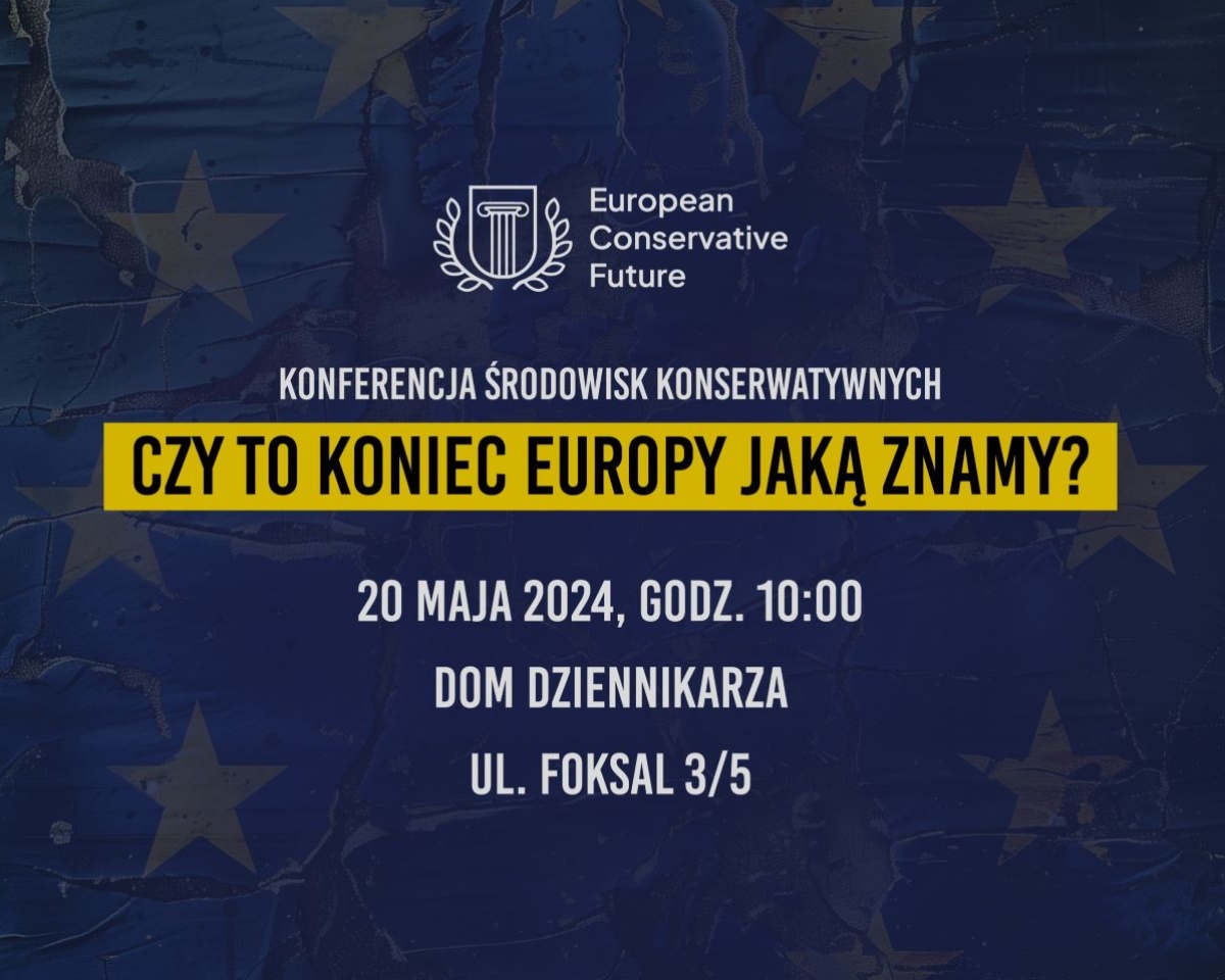 Czy to koniec Europy jaką znamy? European Conservative Future